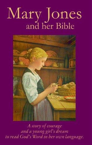 Mary Jones And Her Bible: A Story of Courage and a Young Girl's Dream ...